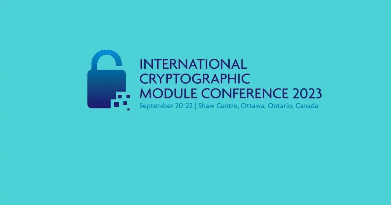 INTERNATIONAL CRYPTOGRAPHIC MODULE CONFERENCE INTERNATIONAL CRYPTOGRAPHIC MODULE CONFERENCE
