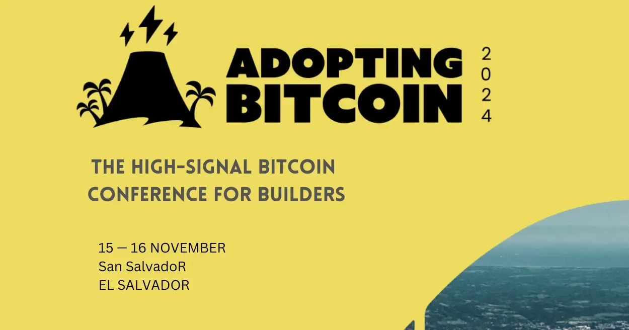 ADOPTING BITCOIN CONFERENCE 2024 ADOPTING BITCOIN CONFERENCE 2024