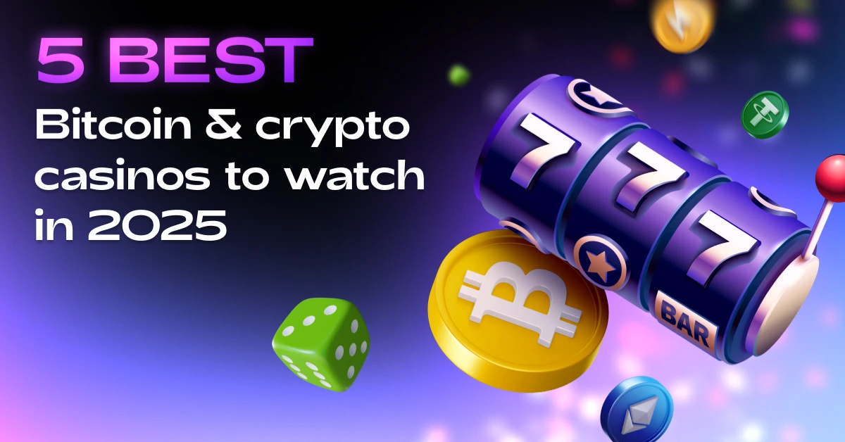 5 Best Bitcoin Crypto Casinos To Watch In 2025 Dexsport And More 